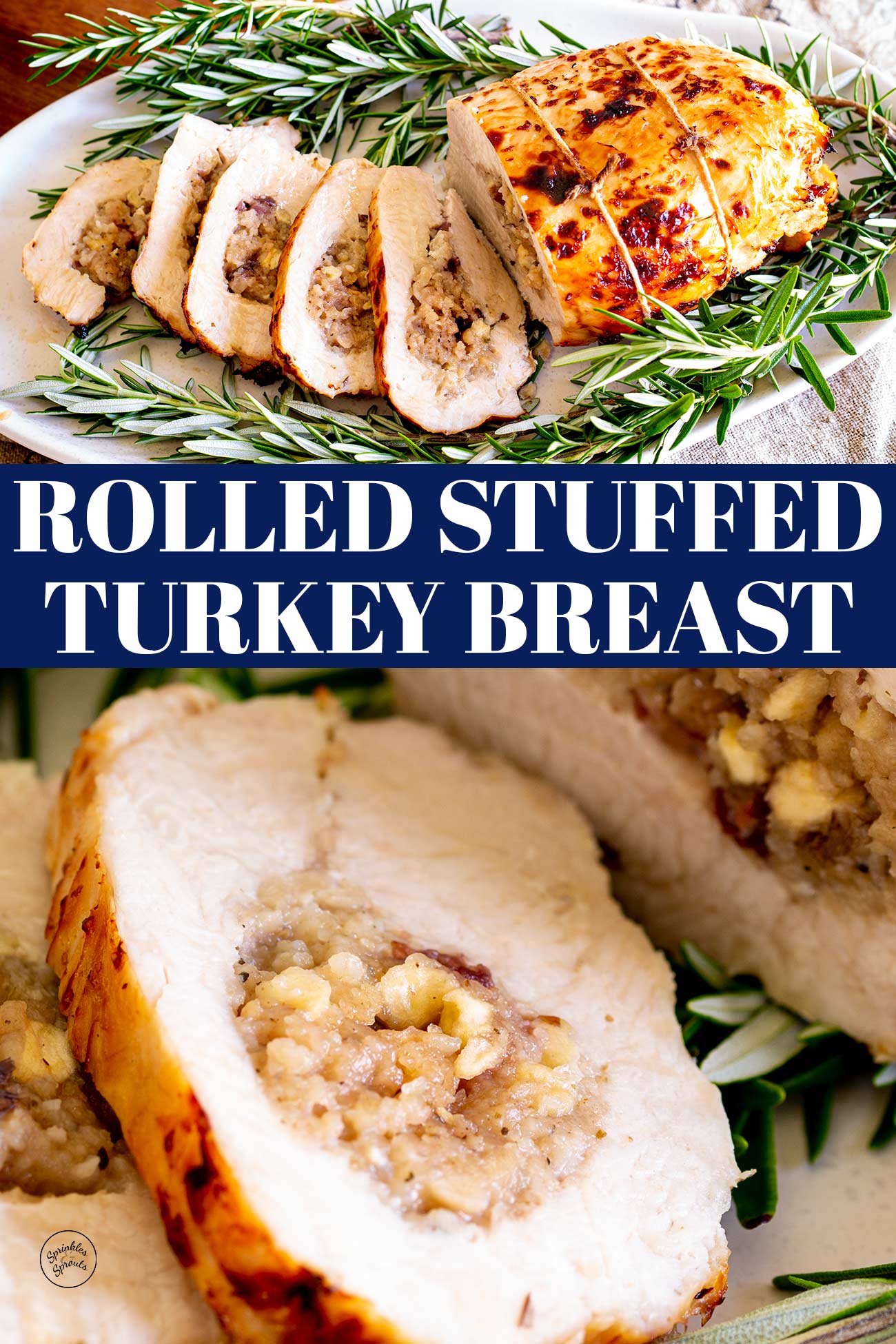 Rolled Stuffed Turkey Breast - Sprinkles and Sprouts