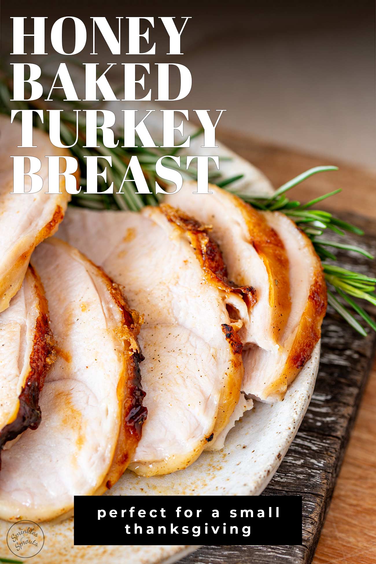 Honey Baked Turkey Breast - Sprinkles and Sprouts