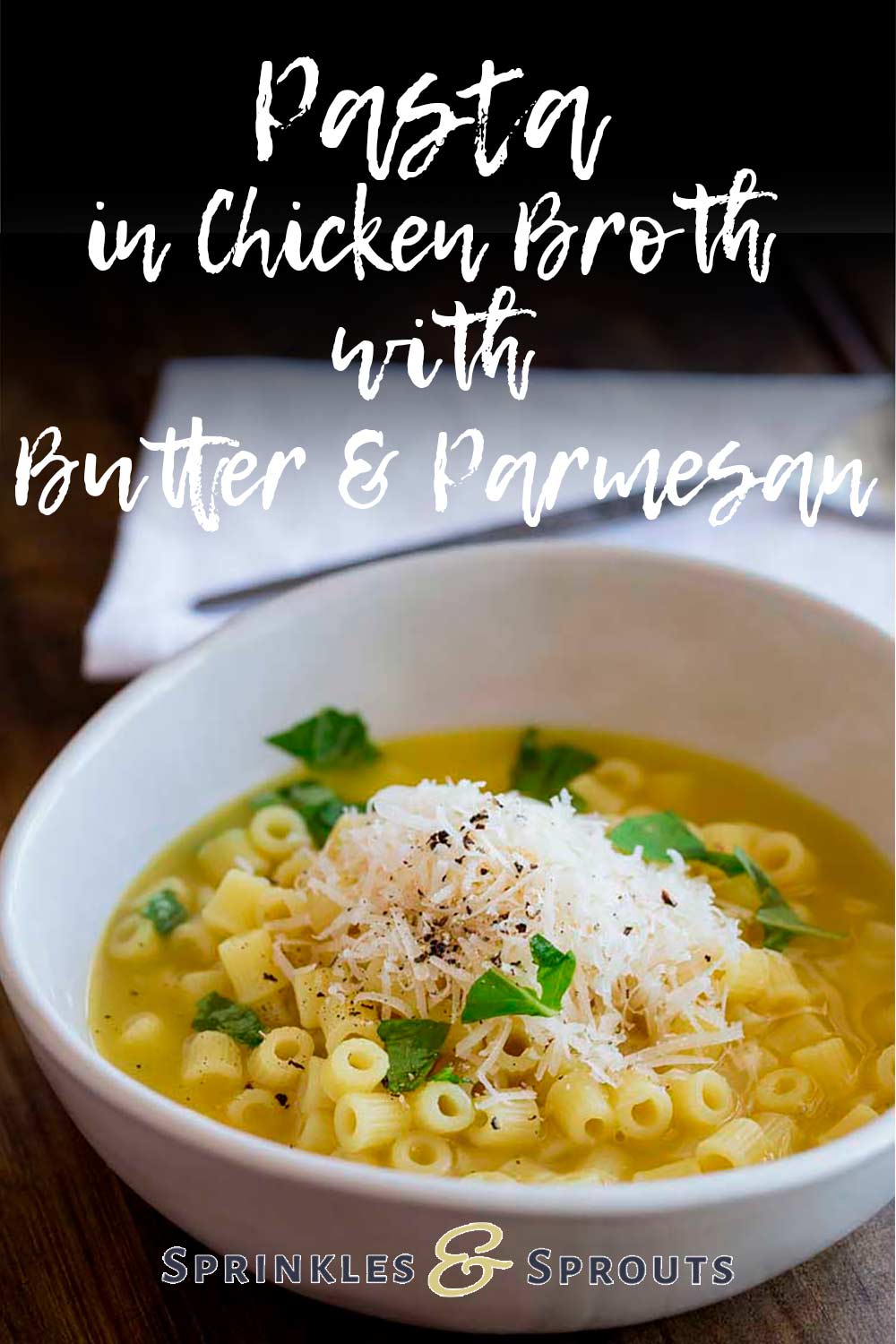 Pasta with Chicken Broth, Butter and Parmesan - Sprinkles and Sprouts